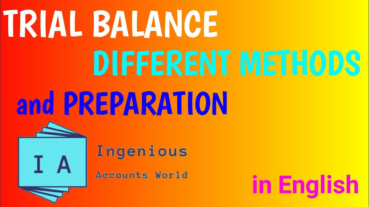 Trial Balance - different methods.Preparation of Trial balance.(in ...