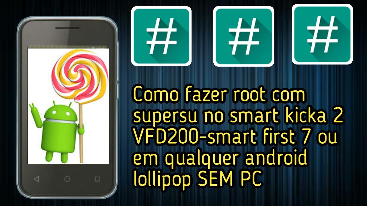 Como fazer root com supersu no smart kicka 2 VFD200 ou em qualquer ...