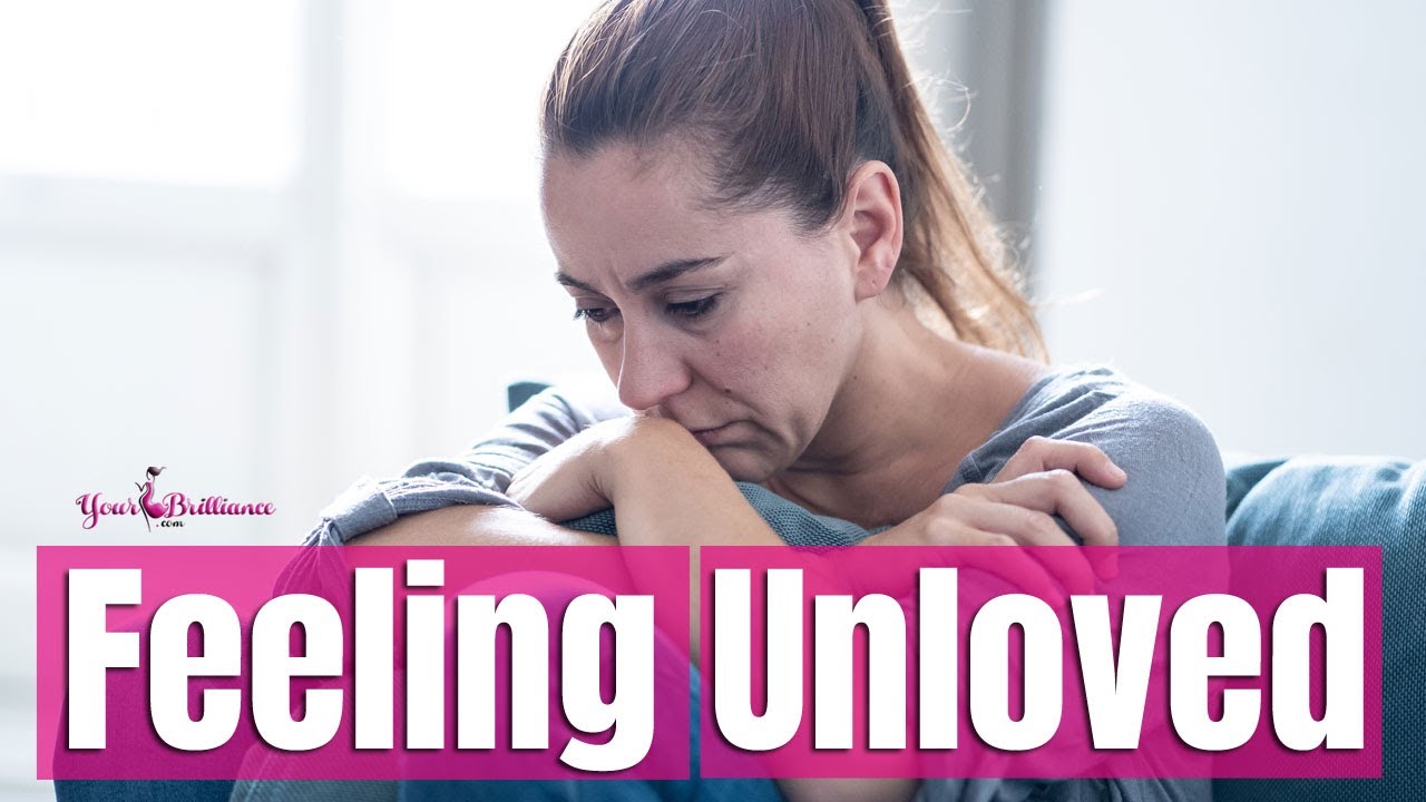 If You're Feeling Unloved & Unlovable, Watch This - YouTube