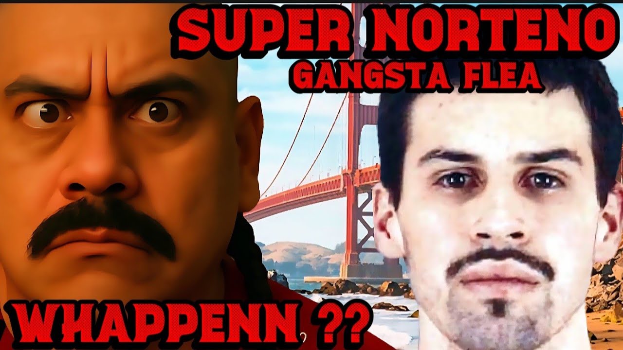 SUPER NORTENO MEETS THE ROMPED OUT SURENO...GANGSTA FLEE WOULD HAVE ...
