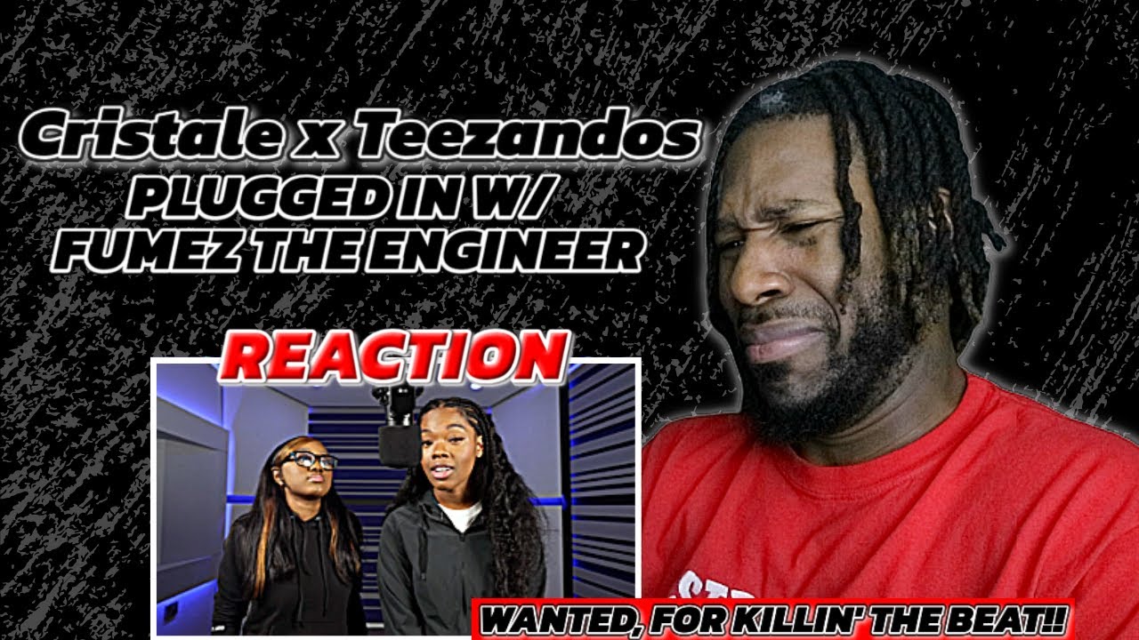 [REACTION VIDEO!] Cristale x Teezandos - Plugged In w/ Fumez The ...