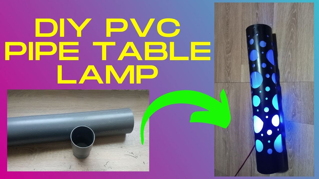 DIY PVC PIPE TABLE LAMP - YouTube