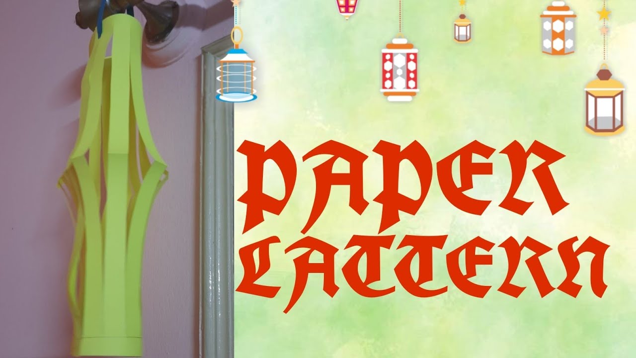 PAPER LATTERN | EASY CRAFT |STEP BY STEP | HOW TO MAKE A PAPER LATTERN ...