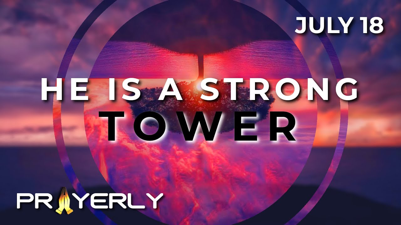 HE IS A STRONG TOWER Daily Biblical Prayer Meditation YouTube HE IS A STRONG TOWER Daily Biblical Prayer Meditation YouTube