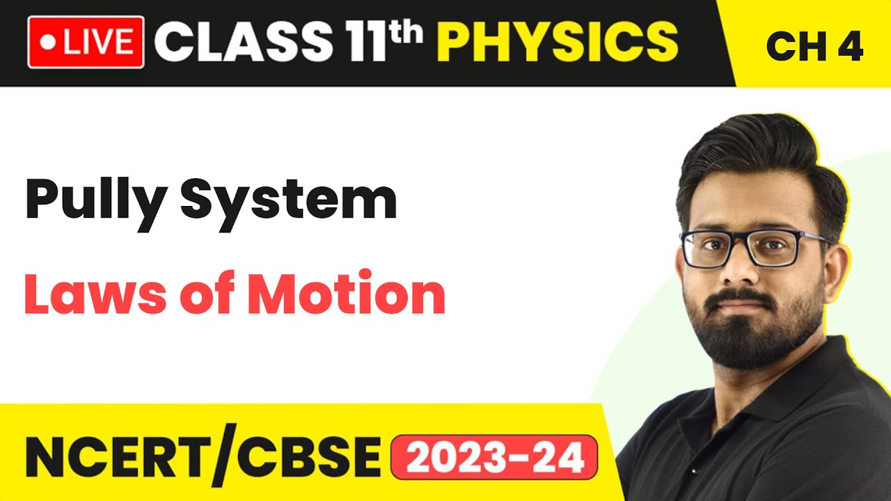 Pully System - Laws of Motion | Class 11 Physics Chapter 4 (LIVE) - YouTube