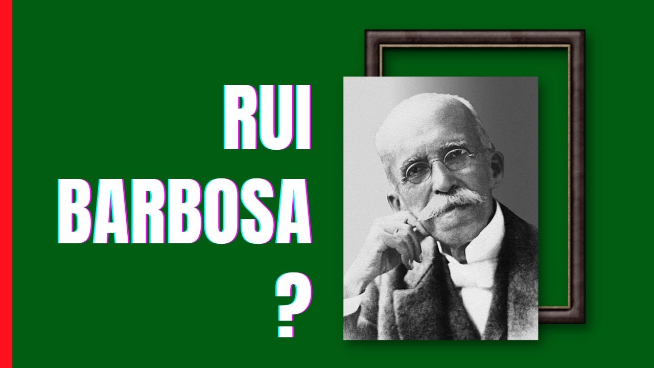 Quem Foi Rui Barbosa (Mini Biografia) - YouTube