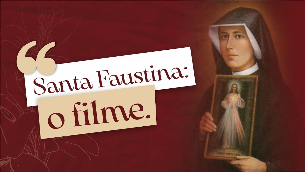 A HISTÓRIA DE SANTA FAUSTINA - FILME - YouTube