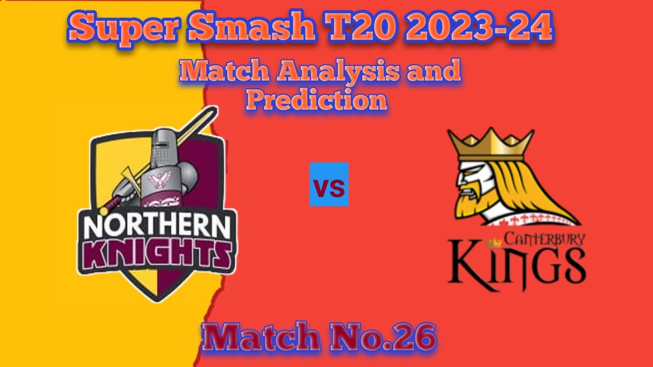Super Smash T20 2023-24 Match Prediction | Northern Knight vs ...