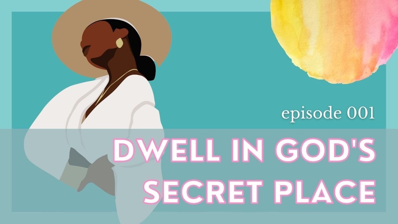 DWELL IN GOD'S SECRET PLACE - GLM EP. 001 - YouTube