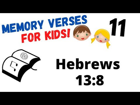Bible Memory Verses for Kids 11 - Memorize Hebrews 13:8 KJV Bible Verse ...