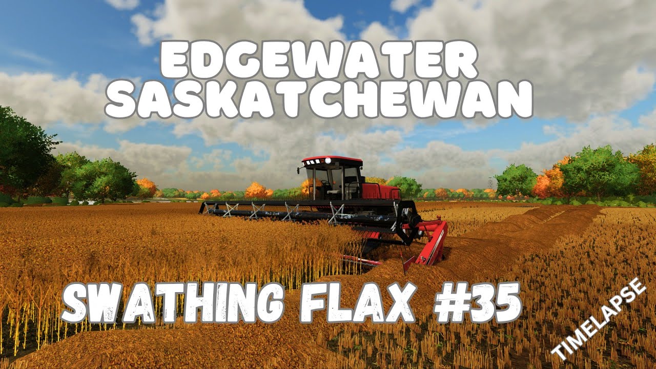 SWATHING & Harvesting FLAX | Baling STRAW | Edgewater Sask | Time-Lapse ...