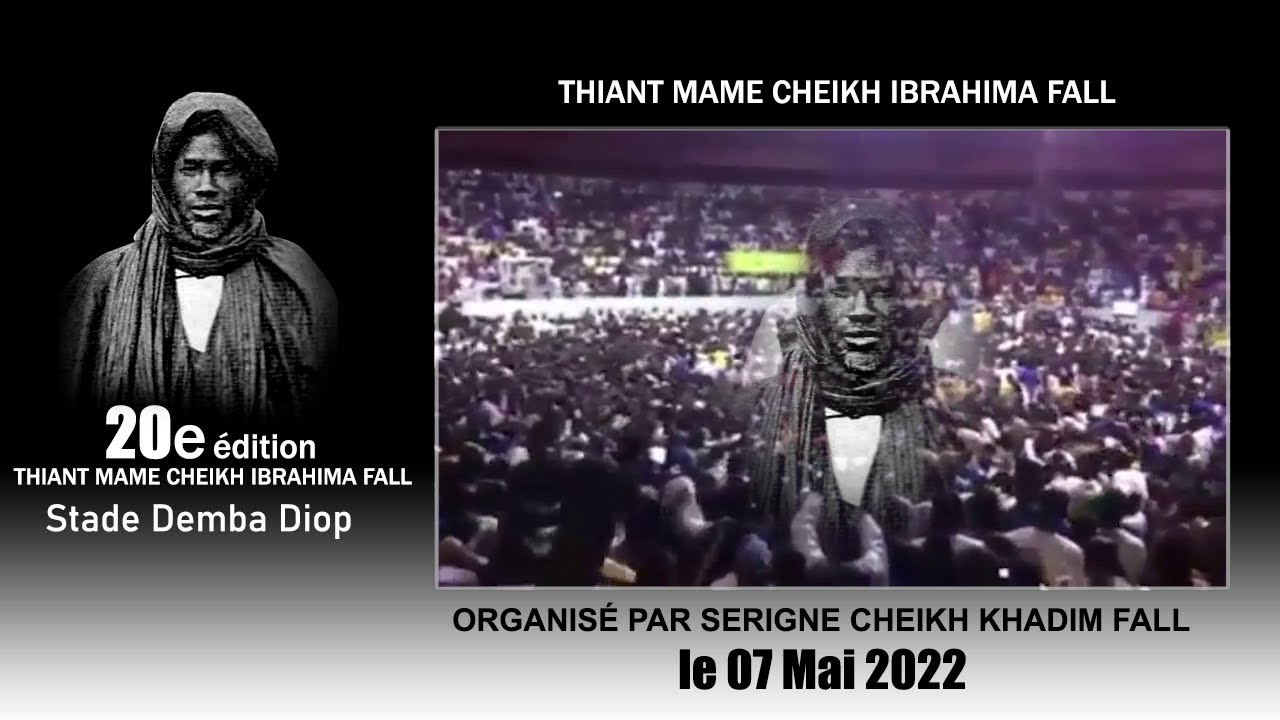 THIANT MAME CHEIKH IBRAHIMA FALL le 07 Mai 2022 Stade Demba Diop ...