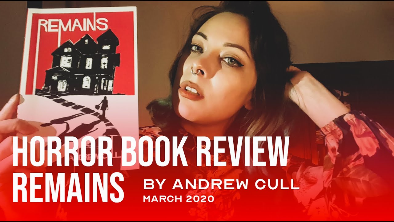 Horror Book Review | Remains by Andrew Cull | 4.5 stars | Mar 2020 ...