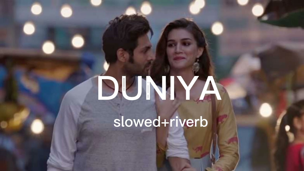 lofi remix DUNIYA (slowed+riverb) lukka chuppi - YouTube