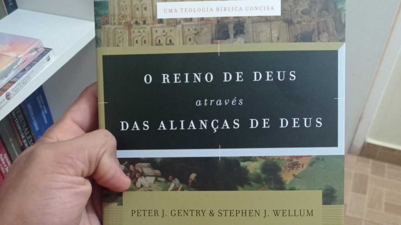 DICA DE LEITURA/O REINO DE DEUS ATRAVÉS DAS ALIANÇAS DE DEUS,DE PETER ...