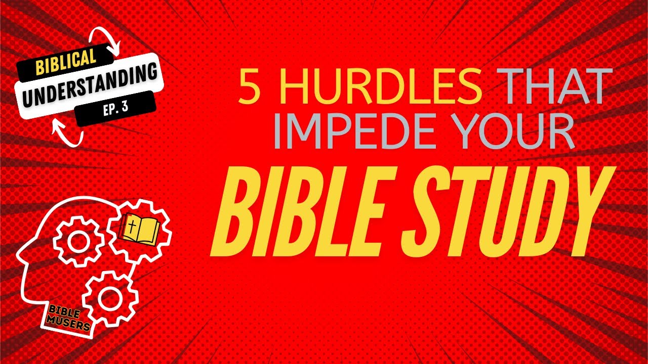 Removing 5 hurdles that hinder your Bible Study & Bible Reading - YouTube