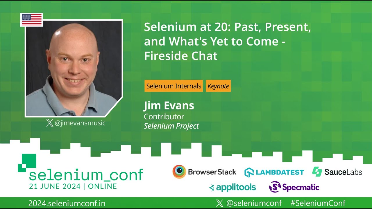 Selenium at 20: Past, Present & What's to Come - Fireside Chat with Jim Evans #SeleniumConf 2024 ...