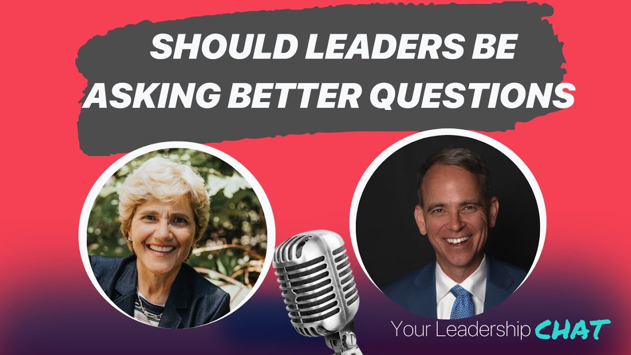 Should Leaders Ask Better Questions on Your Leadership Chat with Daniel ...