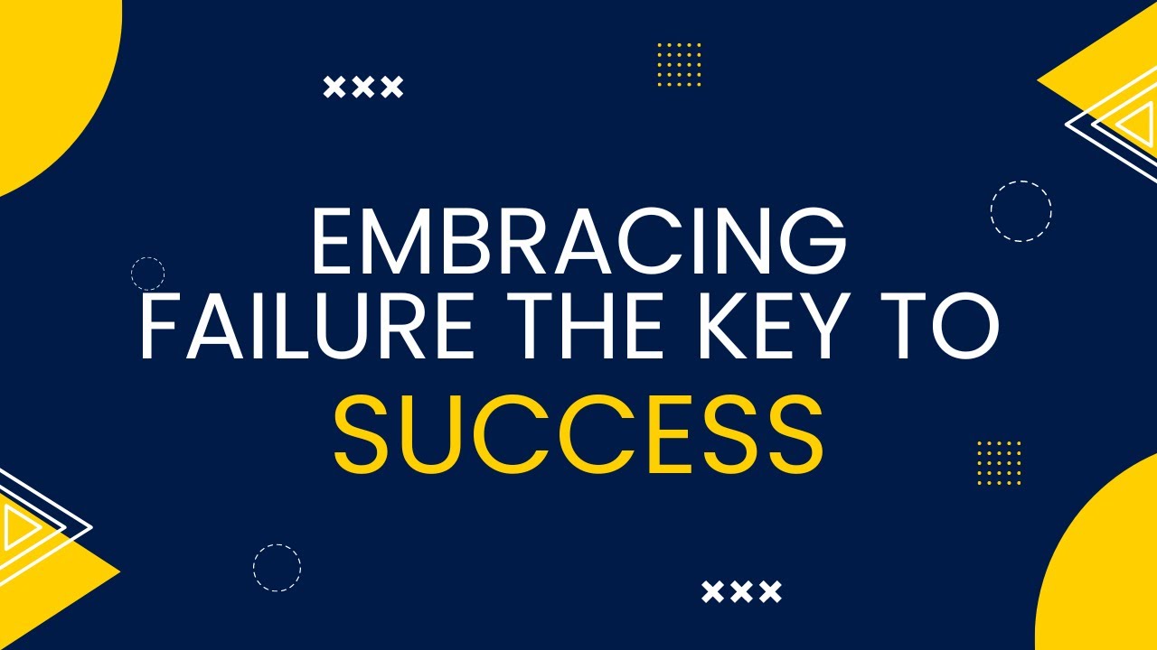 Embracing Failure The Key to Success | Failure is not the end, it is ...