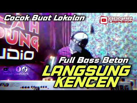 LANGSUNG KENCENG || FULL BASS MUSIK LEPAS REMIX LAMPUNG