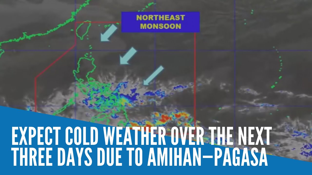 Expect cold weather over the next three days due to amihan—Pagasa - YouTube