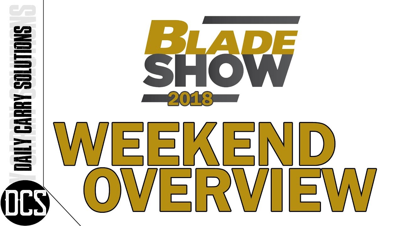 BLADE SHOW 2018 - Weekend Overview - YouTube