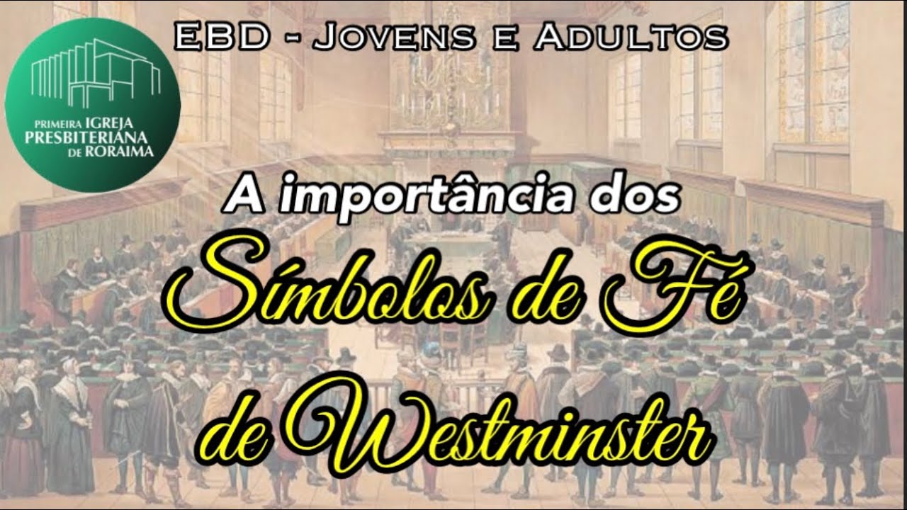 O QUE TODO PRESBITERIANO DEVE SABER SOBRE OS SÍMBOLOS DE FÉ - Pr ...