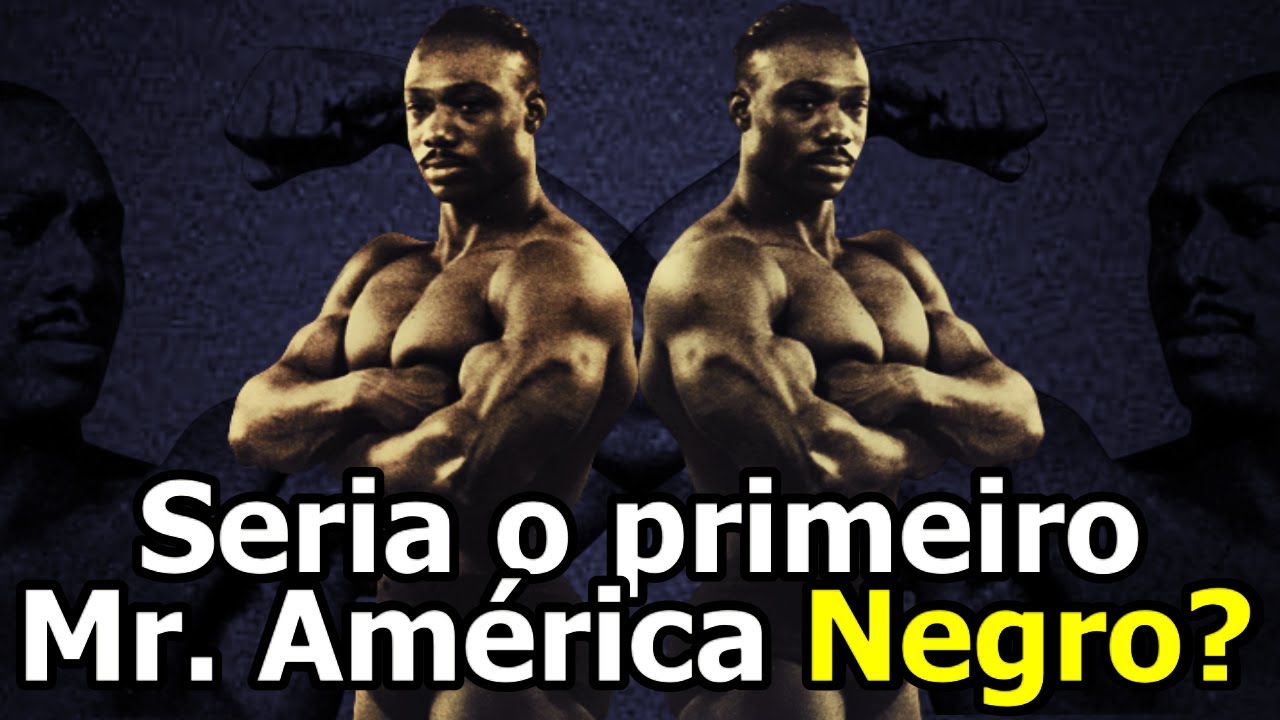 O PRIMEIRO FISICULTURISTA NEGRO A VENCER O MR. AMERICA? MELVIN WELLS ...