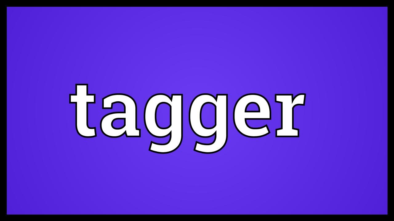 Tagger Meaning - YouTube