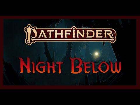 Actual Play - Pathfinder 2nd Edition (PF2) - Night Below: Session 179 ...