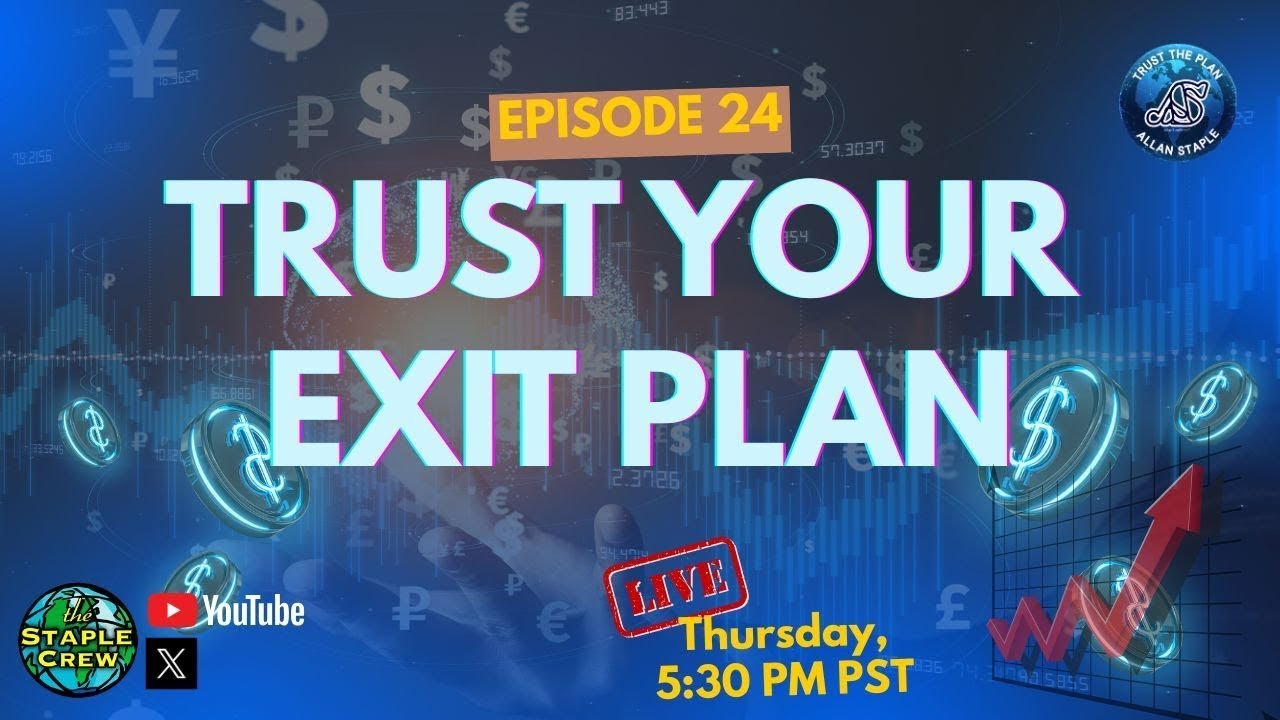 Trust Your Exit Plan Episode 24 by Allan Staple with The Staple Crew ...