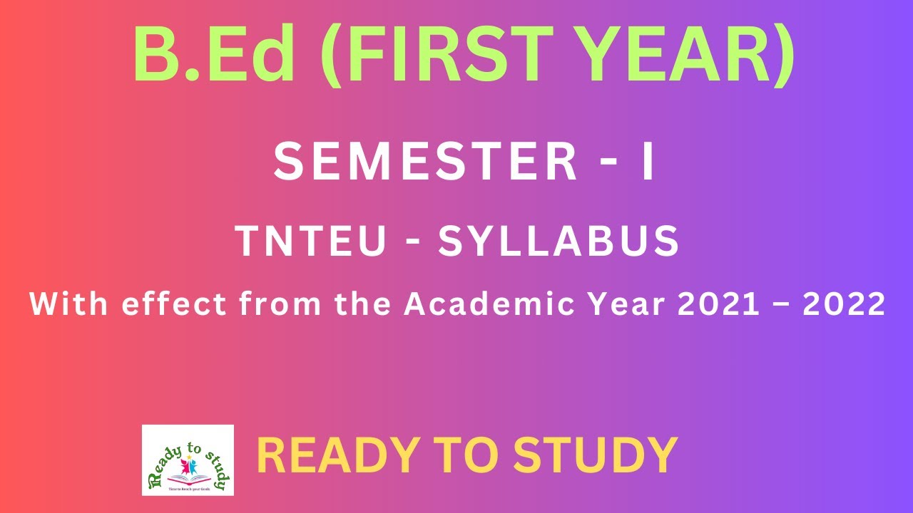 B.Ed First Year First Semester Syllabus (TNTEU), READY TO STUDY - YouTube