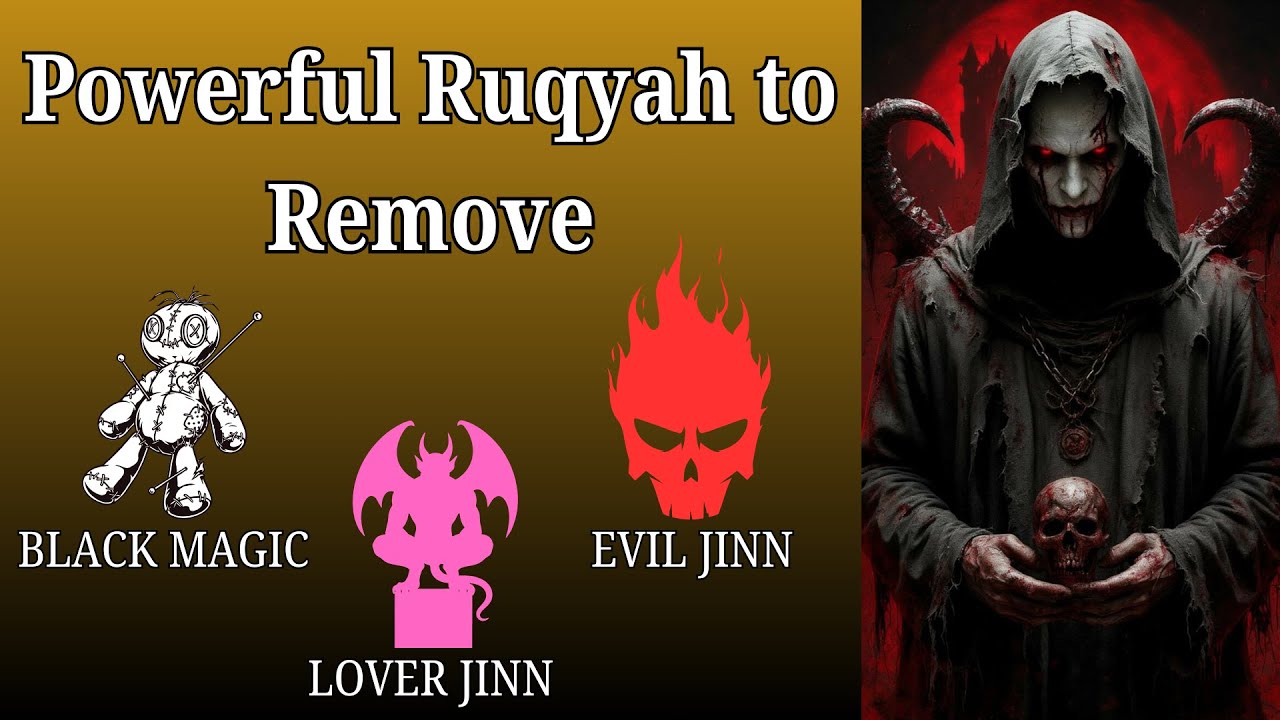 Powerful Ruqyah to remove Black Magic, Ashiq Jinn & Evil Jinn from your ...