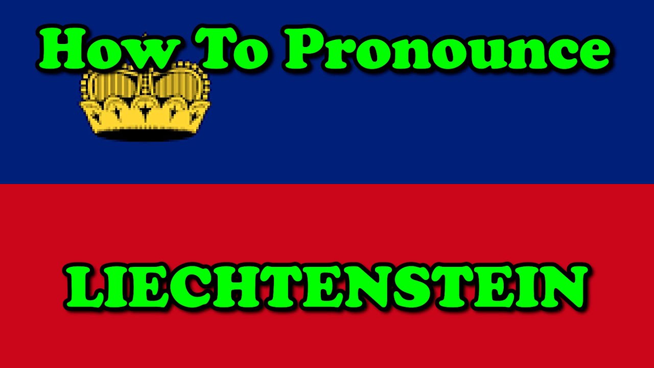 How To Pronounce: Liechtenstein (Countries of the World) - YouTube