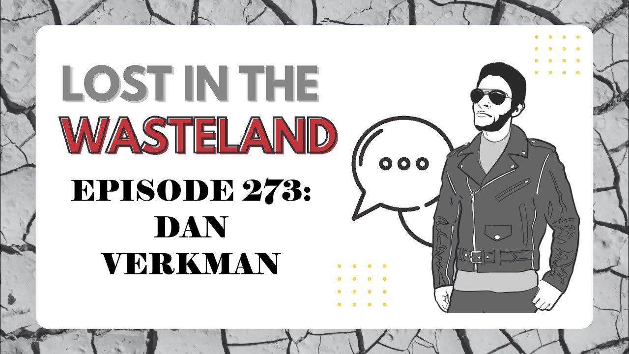 Lost in the Wasteland Episode 273: Dan Verkman - YouTube
