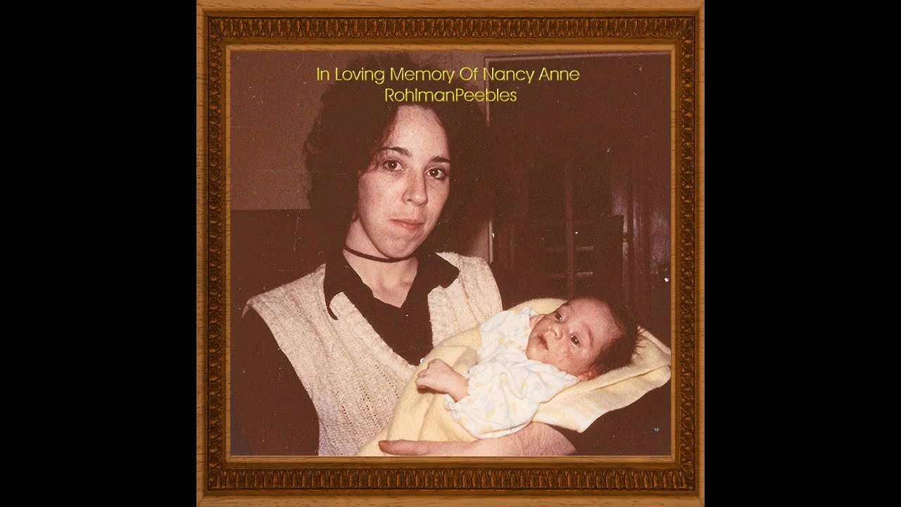 In Loving Memory Of Nancy Anne Rohlman Peebles - YouTube