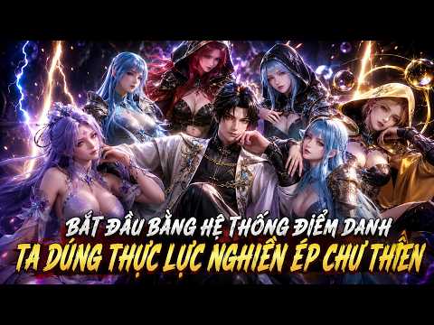 Trọn bộ | Hệ Thống Điểm Danh: Từ Phế Vật Thiếu Chủ Đến Vĩnh Hằng Thần Vương | Baiuly Studio