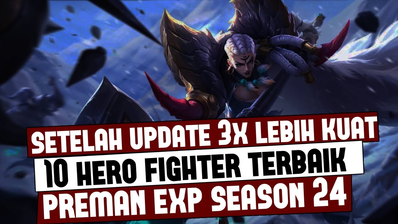 10 HERO FIGHTER EXP LANE TERKUAT SEASON 24 (Setelah Update 3x Lebih ...