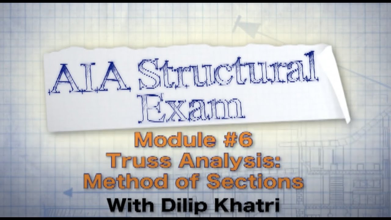 AIA Structural Exam Preparation Module 6 Method of Sections - YouTube