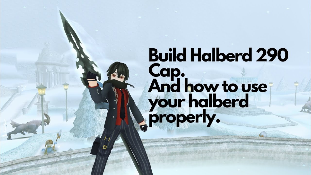 How to using Halberd. Build Halberd Level 290. (cap) [Toram Online ...