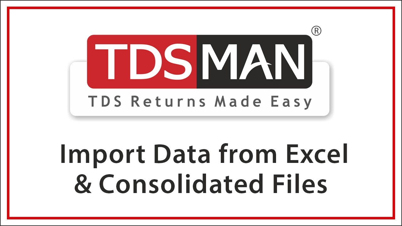 Import Data from Excel & Consolidated Files into TDSMAN - YouTube