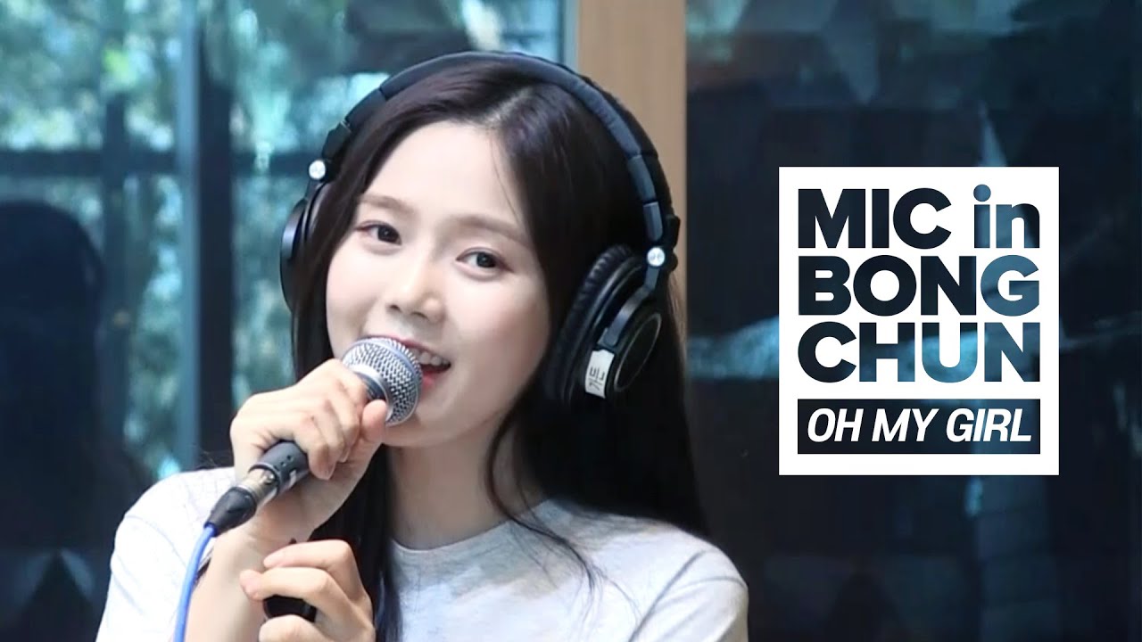 오마이걸(OH MY GIRL)의 MIC in BONGCHUN - 사르르, 불꽃놀이, 비밀정원, 다섯 번째 계절, 니가 참 좋아 ...