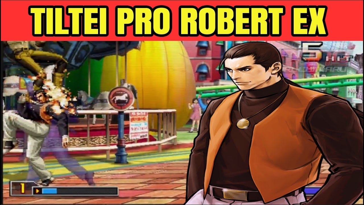 KOF 2002 UM (MUGEN) TILTEI PRO ROBERT EX QUE PERSONAGEM FORTE - YouTube