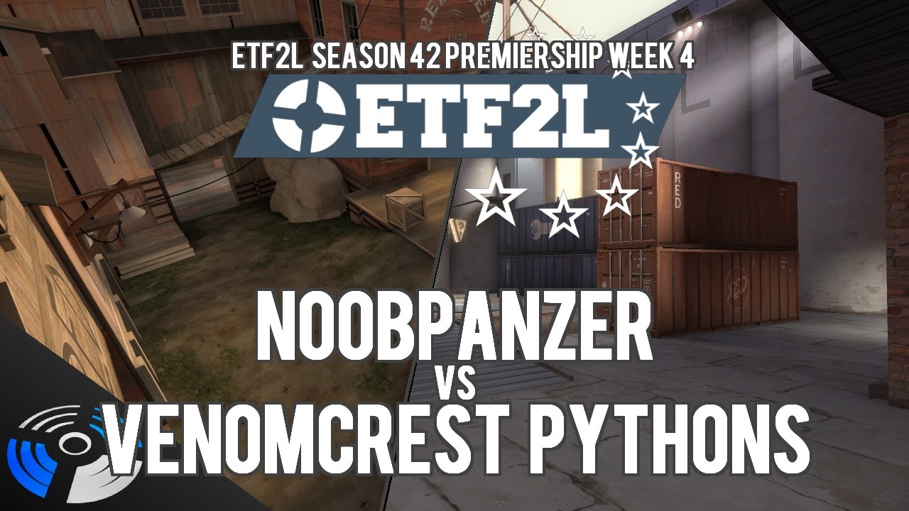 ETF2L Season 42 Premiership Week 4: NOOBPANZER vs. Venomcrest Pythons - YouTube