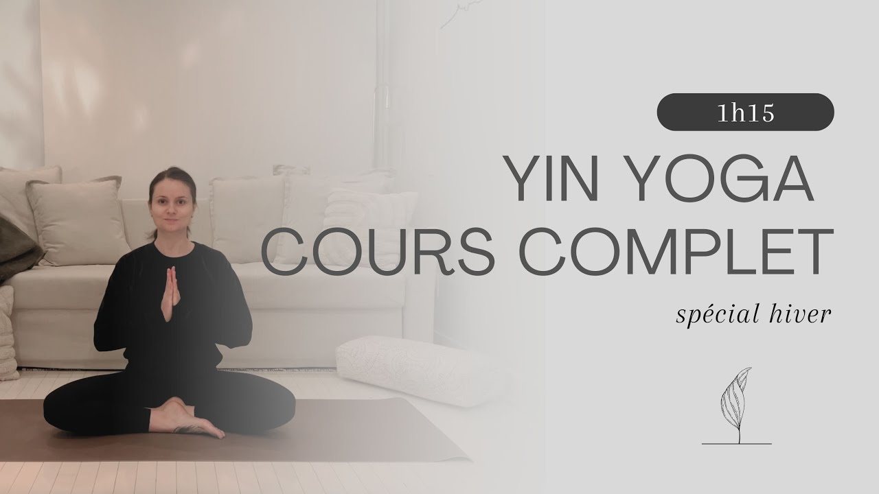 Yin yoga | cours complet spécial hiver - YouTube