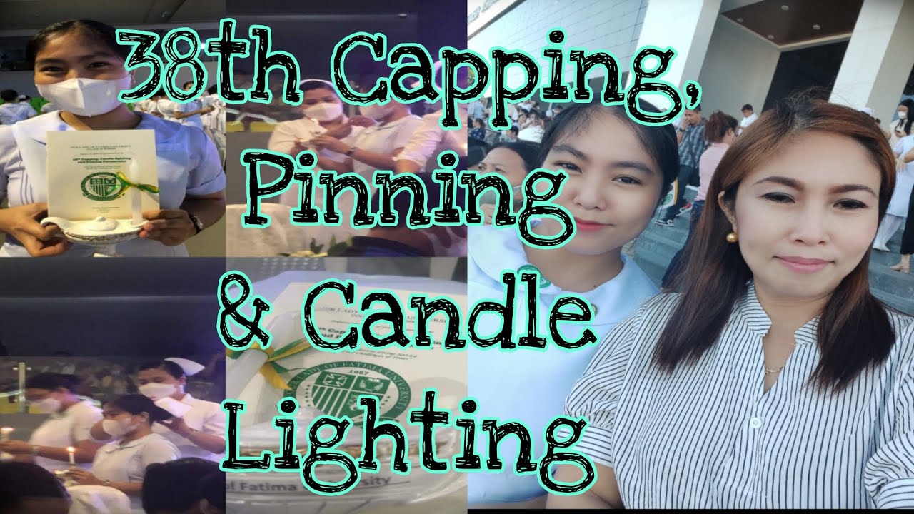 My Most Unforgettable Experience In Capping Pinning And Candle Lighting