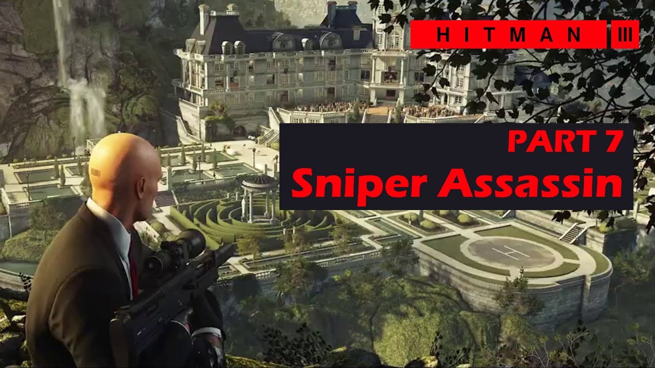 7 Sniper Assassin HITMAN 3 part 7 PC Gameplay by Rukm | HITMAN ...