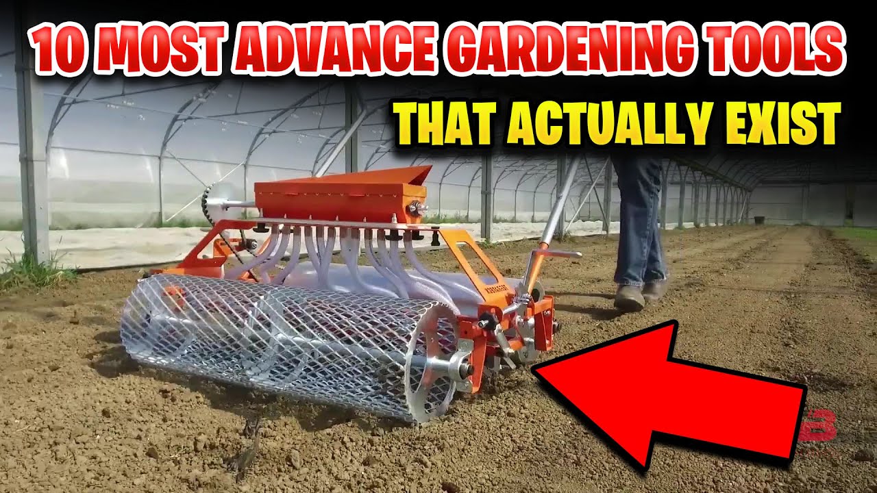 10 ADVANCE GARDENING TOOLS THAT ACTUALLY EXIST(Revised) - YouTube