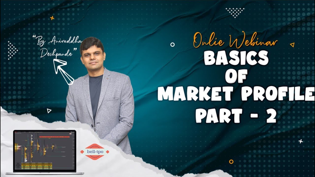 Basics of Market Profile - 3 Part Series | Part 2 | By Aniruddha ...