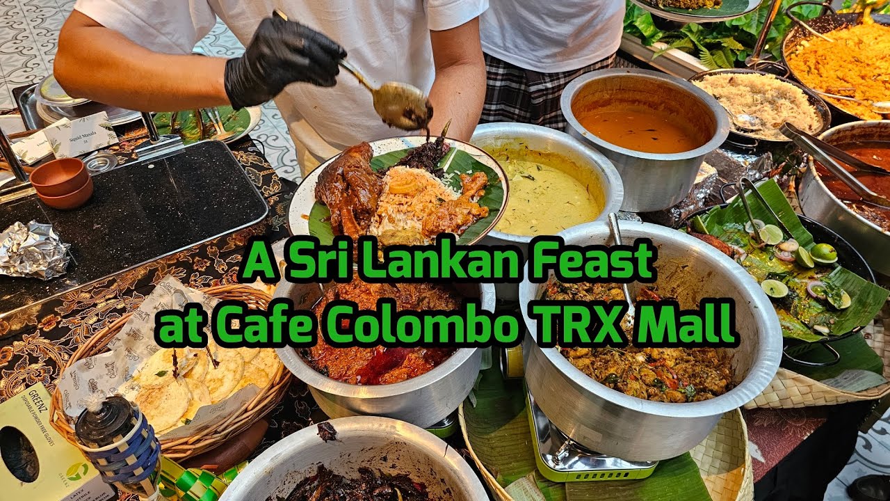 A Sri Lankan Feast at Cafe Colombo TRX Mall - YouTube